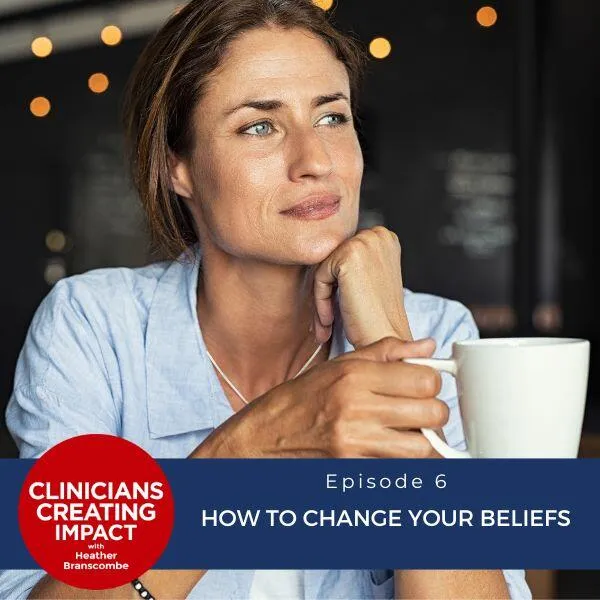 Ep #6: How to Change Your Beliefs - Abilities Neurological Rehabilitation