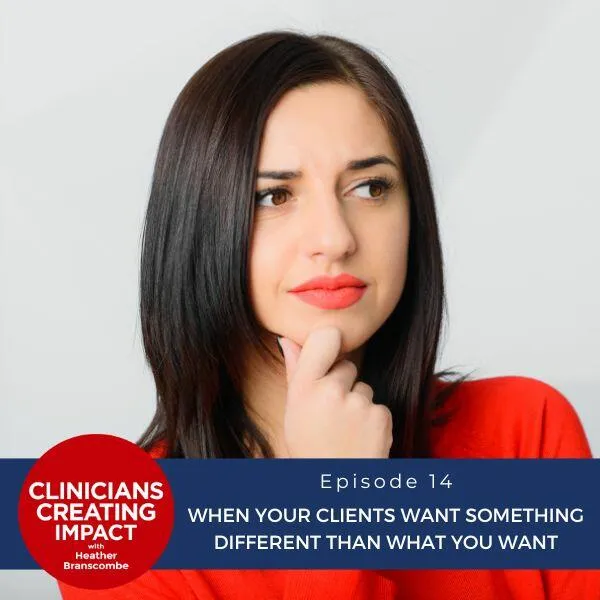 Ep #14: When Your Clients Want Something Different than What You Want